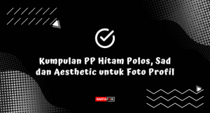 PP Hitam Polos, Sad dan Aesthetic untuk WA Terbaru 2023