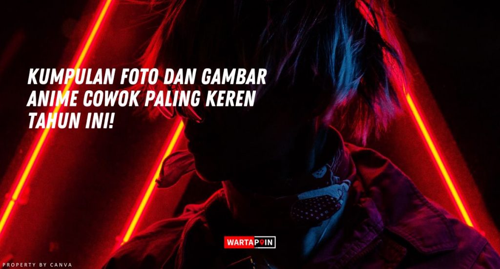 Kumpulan Foto dan Gambar Anime Cowok Paling Keren
