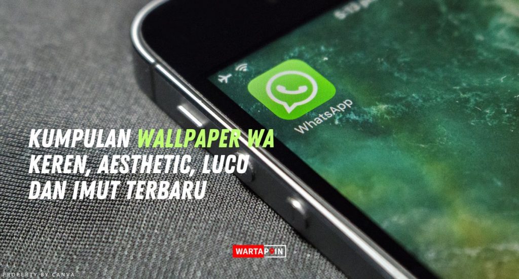 Kumpulan Wallpaper WA Keren, Aesthetic, Lucu dan Imut