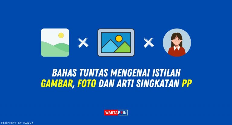 Pembahasan Mengenai Istilah Gambar, Foto dan Arti Singkatan PP