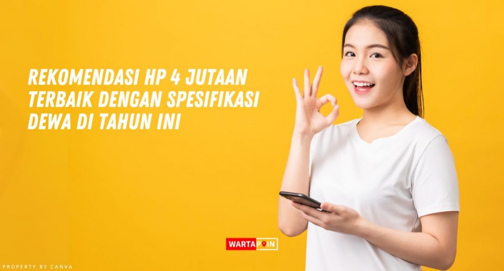 Rekomendasi HP 4 Jutaan Terbaik dengan Spesifikasi Dewa