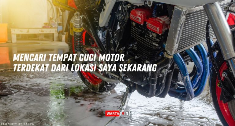 Tempat Cuci Motor Terdekat dari Lokasi Saya Sekarang