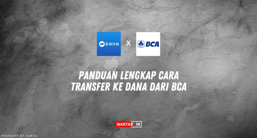 Panduan Lengkap Cara Transfer ke DANA dari BCA