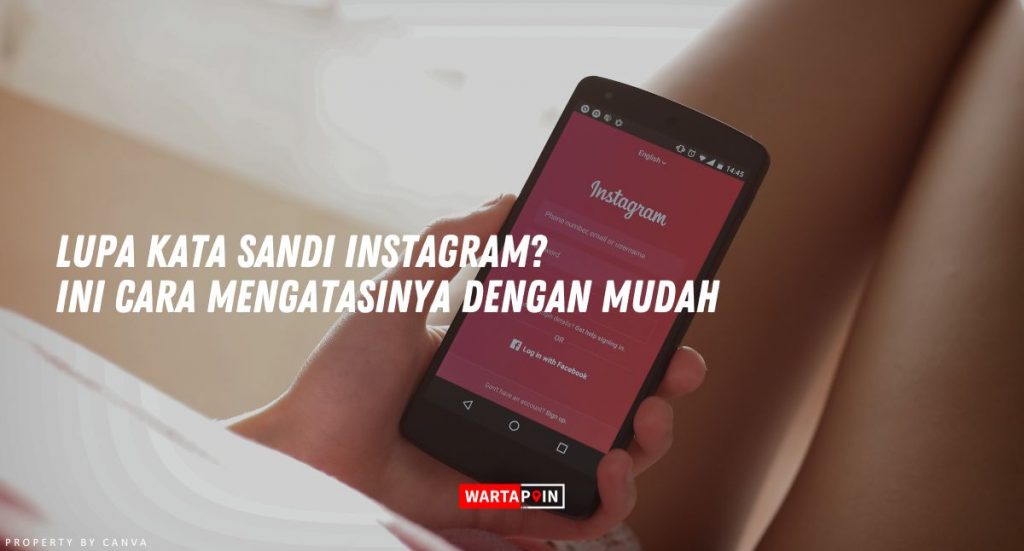 Lupa Kata Sandi Instagram? Ini Cara Mengatasinya dengan Mudah