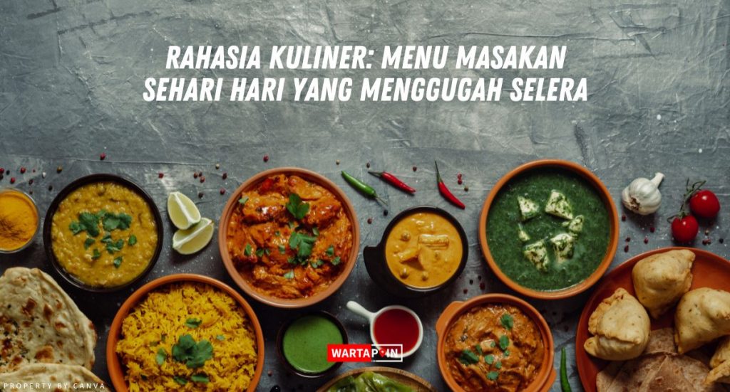 Rahasia Kuliner: Menu Masakan Sehari hari yang Menggugah Selera