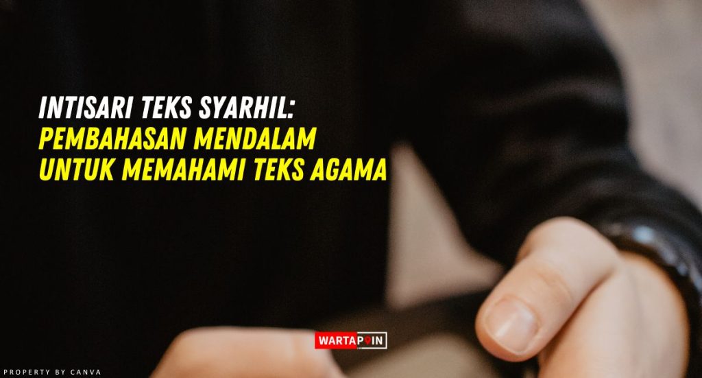 Intisari Teks Syarhil: Pembahasan Mendalam untuk Memahami Teks Agama