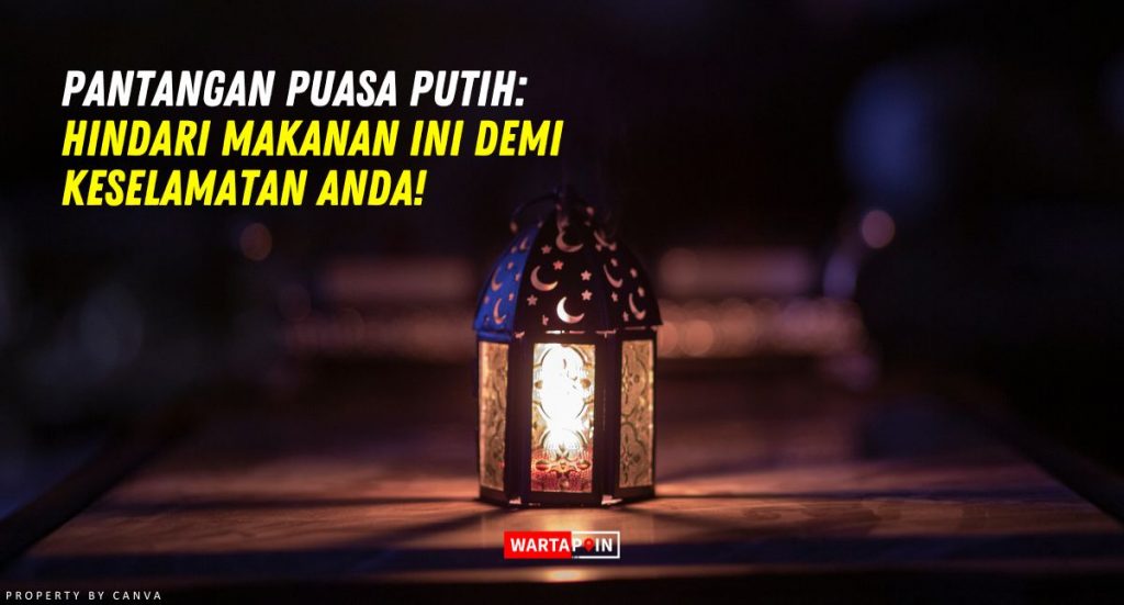 Pantangan Puasa Mutih: Hindari Makanan Ini Demi Keselamatan Anda!